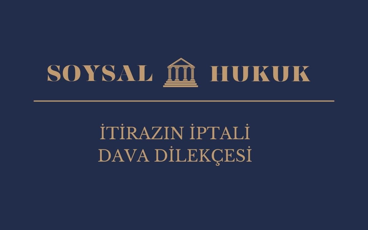 İtirazın İptali Dava Dilekçesi - Av. Yunus Soysal İtirazın İptali Dava Dilekçesi - Av. Yunus Soysal